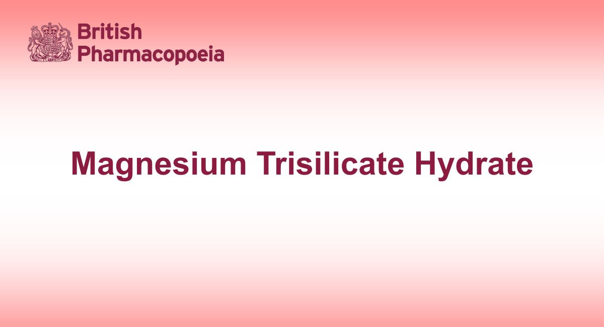 Magnesium Trisilicate Hydrate - Definition, Characters - British ...