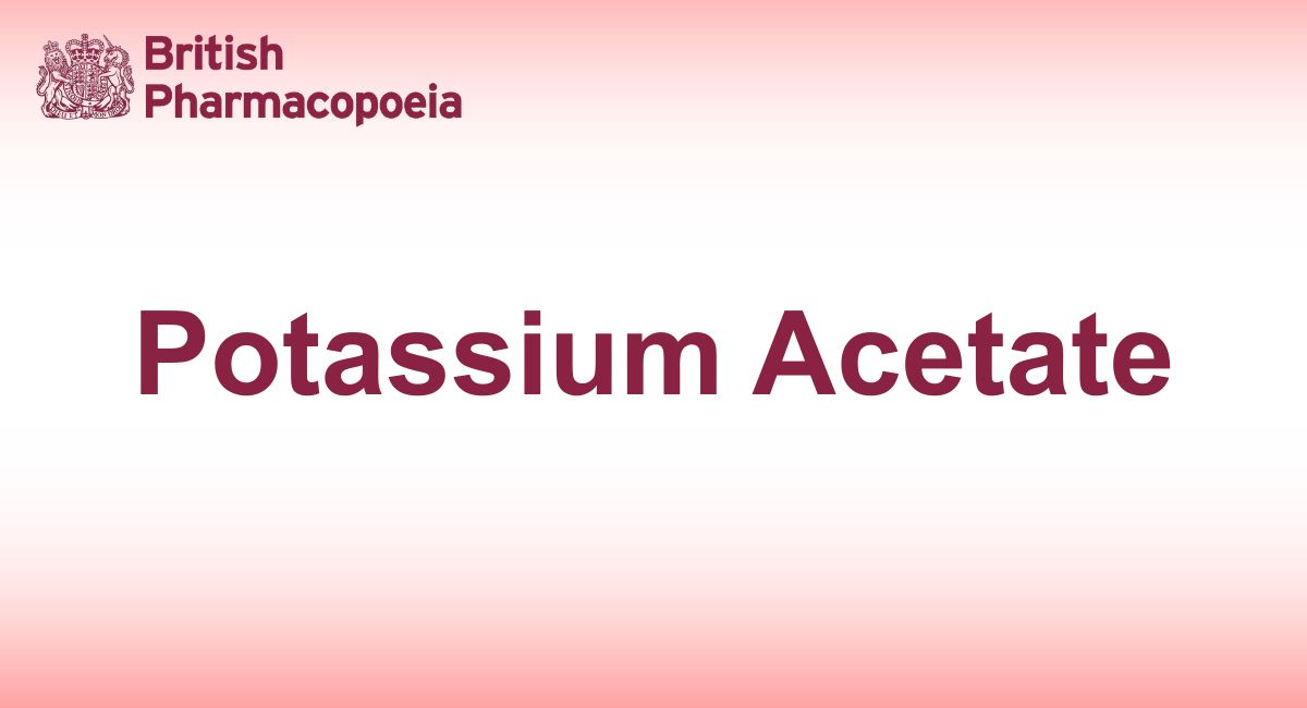 Potassium Acetate- Definition, Identification- British Pharmacopoeia 2025