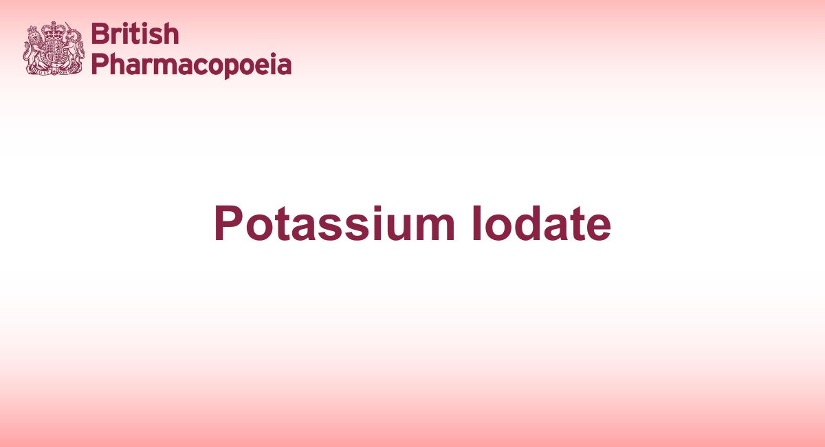 Potassium Iodate- Definition, Characteristics- British Pharmacopoeia 2025