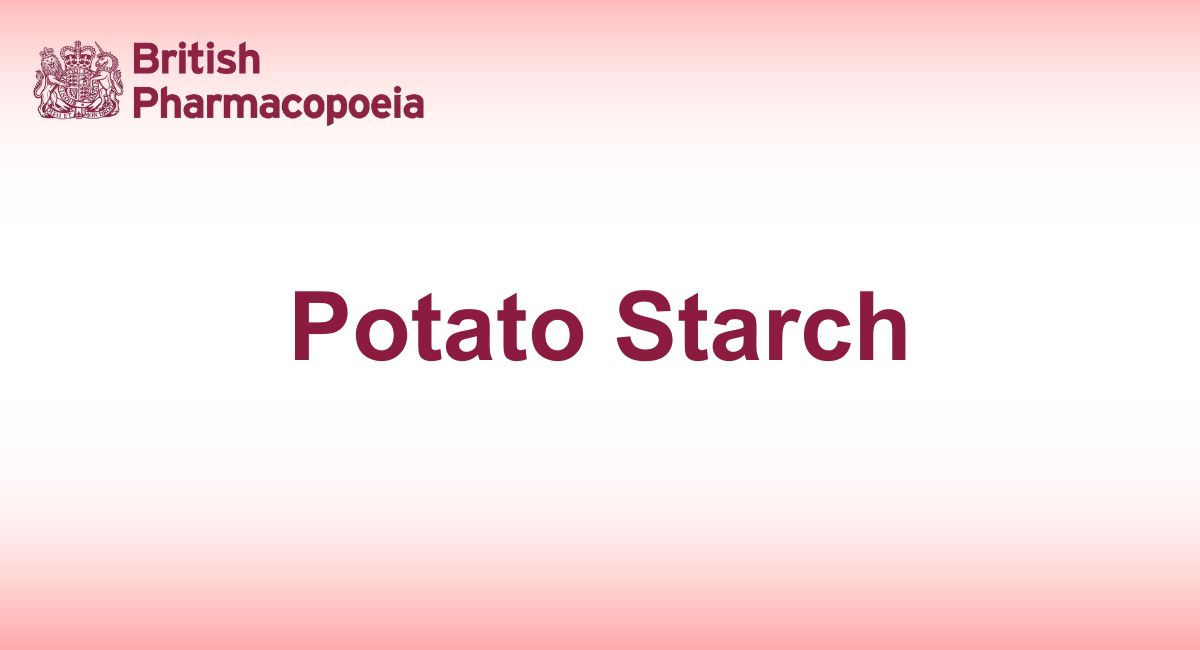 Potato Starch - Definition, Characters - British Pharmacopeia 2025
