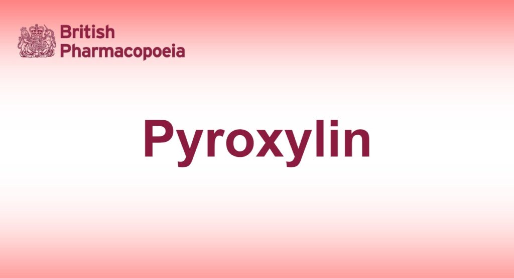 Pyroxylin - Definition, Characters - British Pharmacopeia 2025