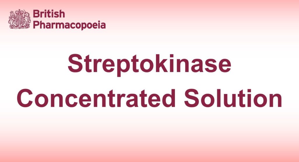 Streptokinase Concentrated Solution- Defintion, Characters- British ...