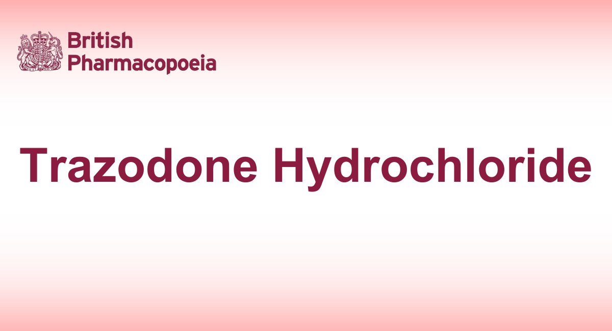 Trazodone Hydrochloride - Definition, Characters - British ...