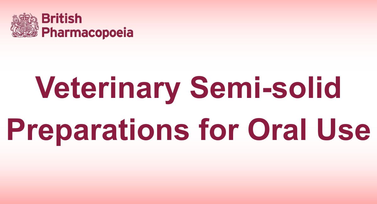 Veterinary Semi-solid Preparations for Oral Use - Definition ...