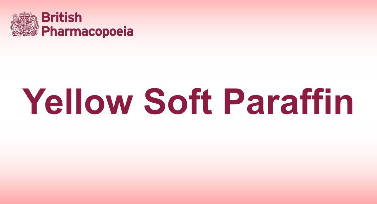 Yellow Soft Paraffin - Definition, Characters - British Pharmacopeia 2025