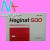 Thuốc Haginat 500mg: Công dụng, liều dùng, lưu ý tác dụng phụ, giá bán