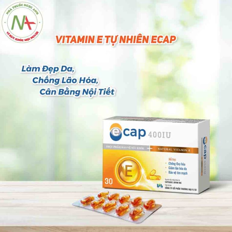 Ecap 400 IU : Công dụng, liều dùng, lưu ý tác dụng phụ