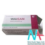 Thuốc Waisan 50mg: Công dụng, liều dùng, lưu ý tác dụng phụ, giá bán