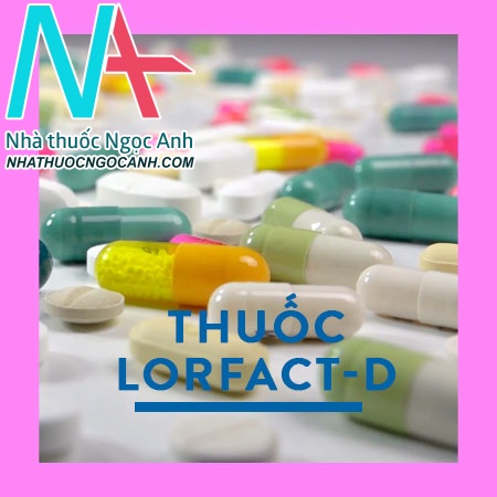 Thuốc Lorfact-D: Công dụng, liều dùng, lưu ý tác dụng phụ, giá bán
