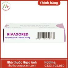 Thuốc Rivaxored 20mg là thuốc gì, mua ở đâu, giá bao nhiêu, tác dụng gì
