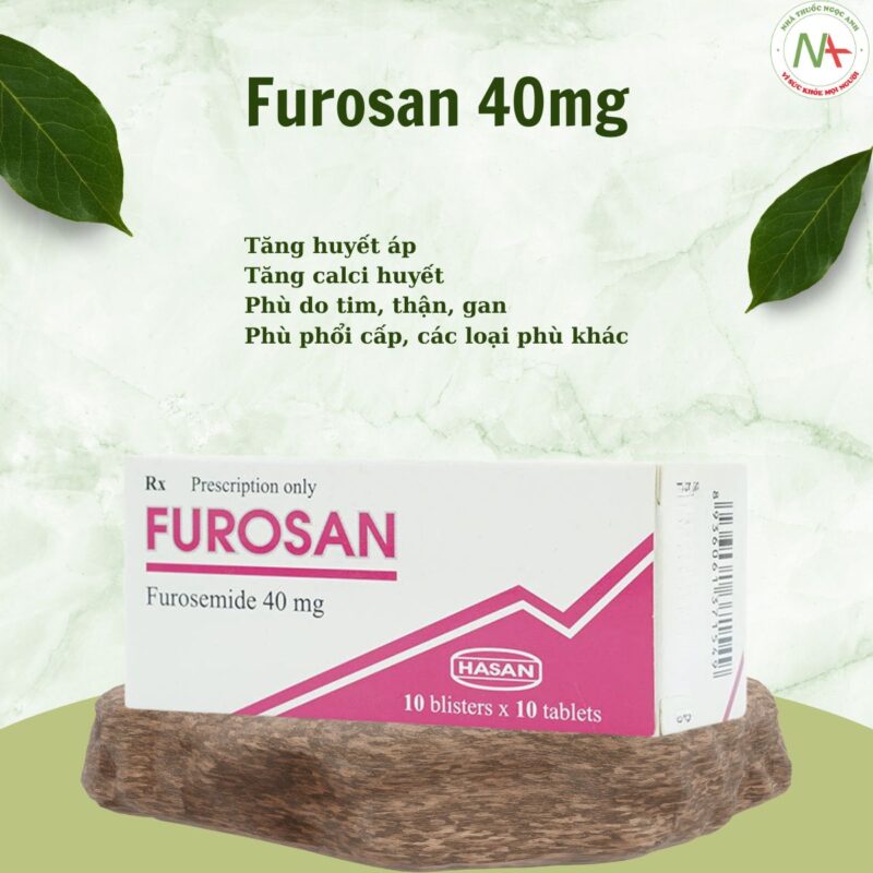 Thuốc Furosan 40mg có tác dụng gì, giá bao nhiêu, mua ở đâu?