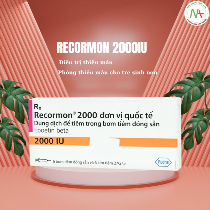 Thuốc Recormon 2000IU là thuốc gì, có tác dụng gì, giá bao nhiêu?
