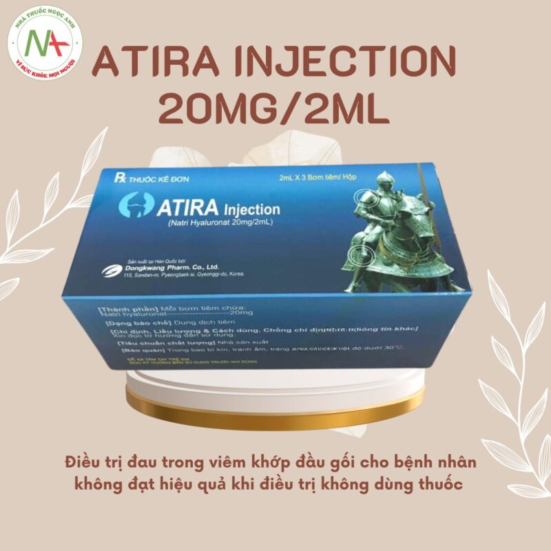 Thuốc Atira Injection 20mg/2ml là thuốc gì, có tác dụng gì, giá bao nhiêu?