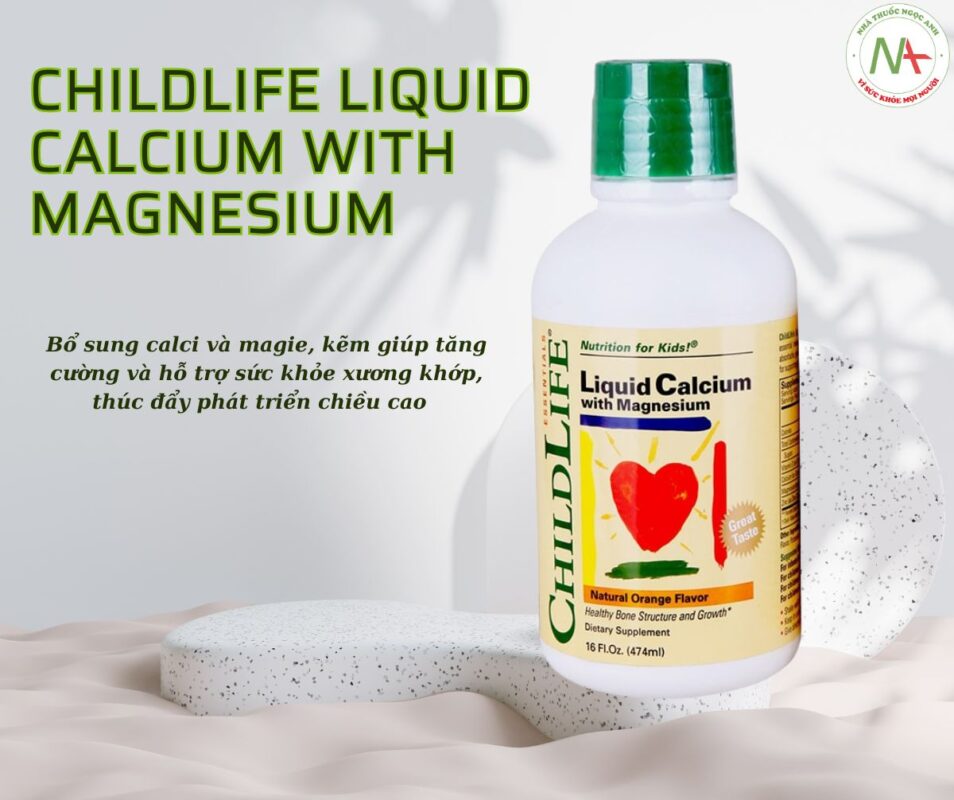 ChildLife Liquid Calcium with Magnesium có tốt không, giá bao nhiêu?