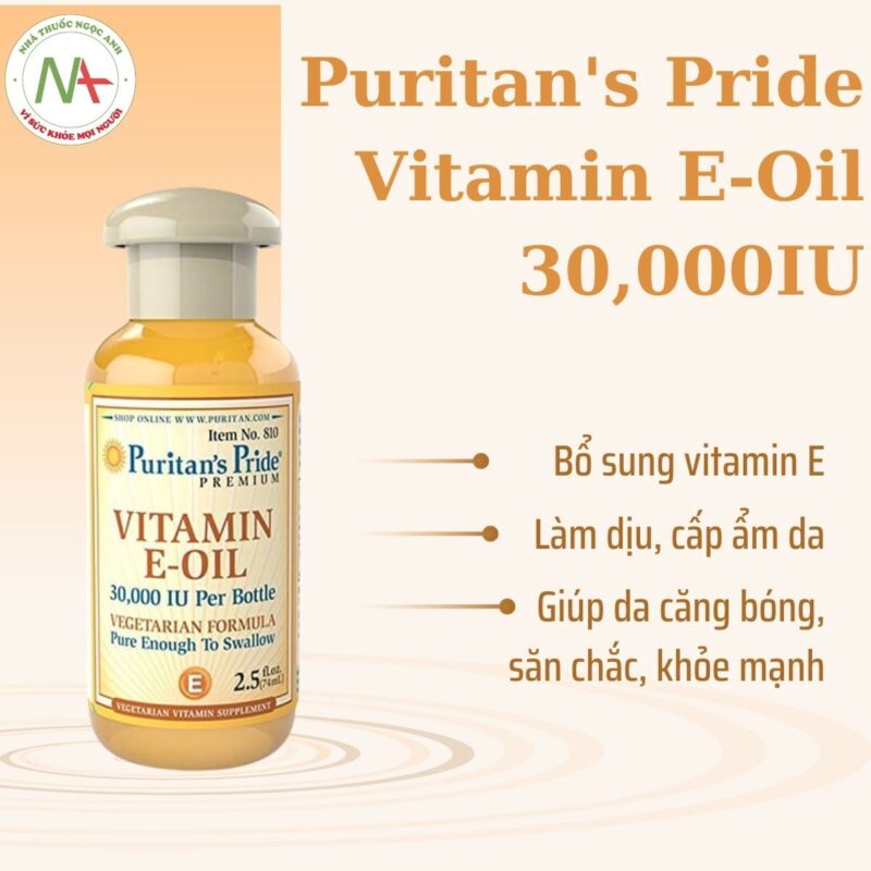 Puritan's Pride Vitamin E-Oil 30,000IU có tác dụng gì, có tốt không?