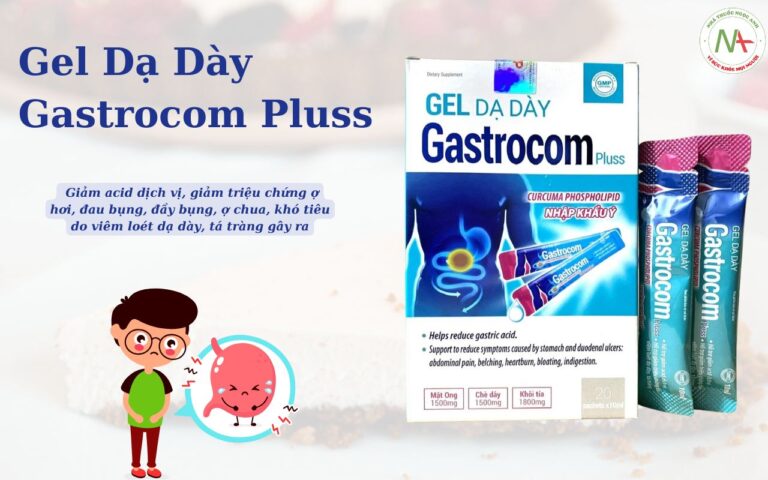 Gel Dạ Dày Gastrocom Pluss có tác dụng gì, có tốt không, giá bao nhiêu?