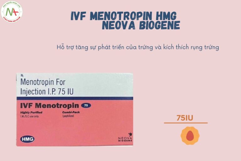 Thuốc IVF Menotropin HMG Neova Biogene(Menotropin 75IU) có tác dụng gì?
