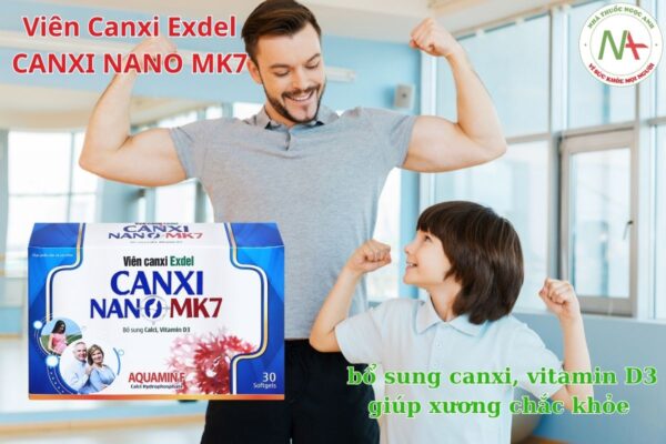 Viên Canxi Exdel CANXI NANO MK7 có tác dụng gì? Tìm mua ở đâu?
