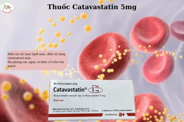 Thuốc Catavastatin 5mg (Rosuvastatin) là thuốc gì, giá bao nhiêu?