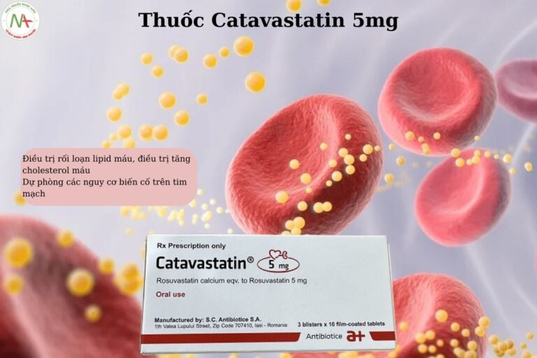 Thuốc Catavastatin 5mg (Rosuvastatin) là thuốc gì, giá bao nhiêu?