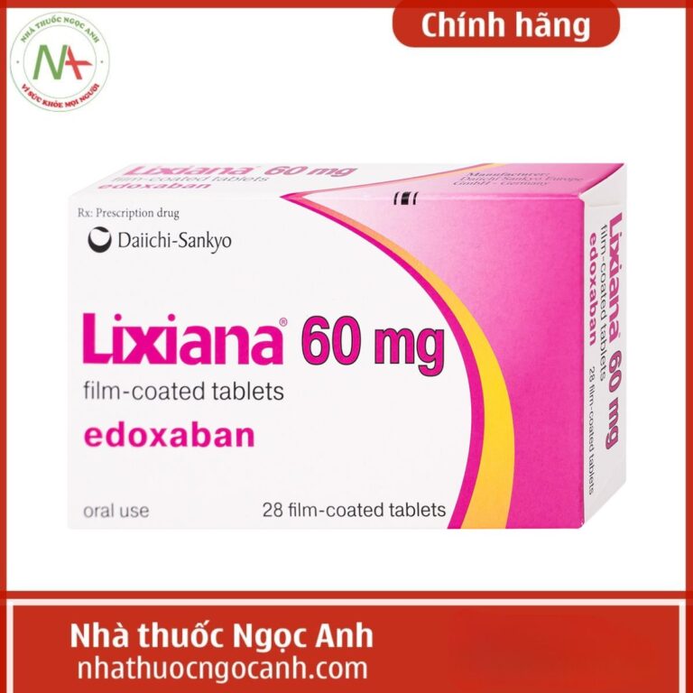 Thuốc Lixiana 60mg (Edoxaban) là thuốc gì, mua ở đâu, giá bao nhiêu?