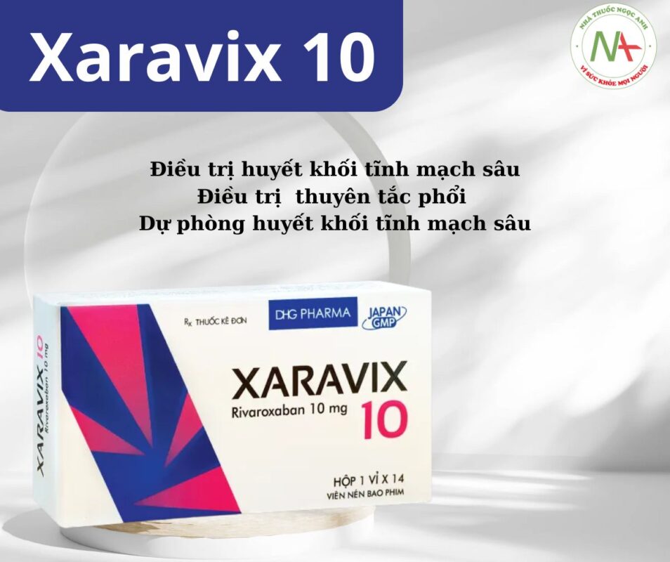 Thuốc Xaravix 10 là thuốc gì, có tác dụng gì, giá bao nhiêu?