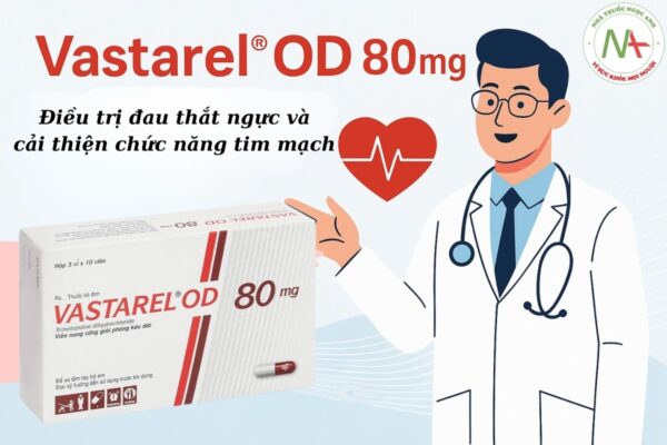 Thuốc Vastarel OD 80mg (Trimetazidine) có tác dụng gì? Mua ở đâu?