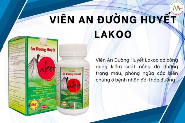 Thuốc Viên An Đường Huyết Lakoo giá bao nhiêu? Mua ở đâu uy tín?
