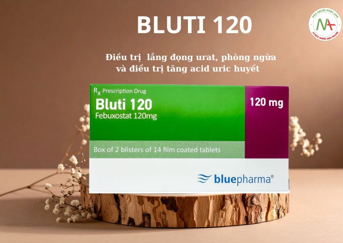 Thuốc Bluti 120 (Febuxostat) là thuốc gì, có tác dụng gì, giá bao nhiêu?