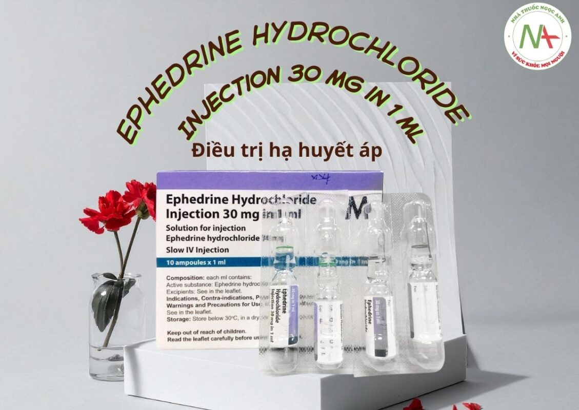Thuốc Ephedrine Hydrochloride Injection 30 mg in 1 ml có tác dụng gì?