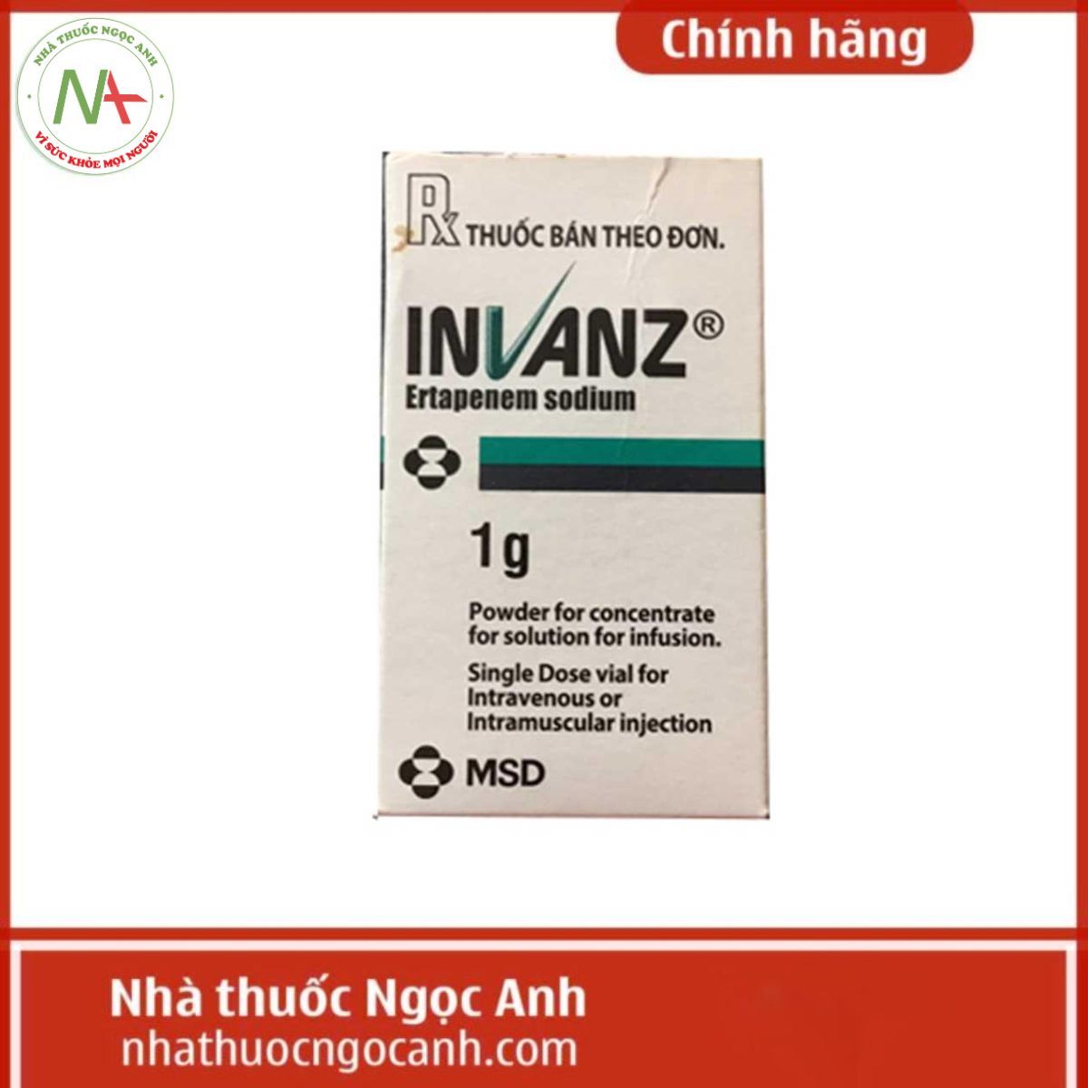 Thuốc Invanz 1g (Ertapenem) là thuốc gì, có tác dụng gì, giá bao nhiêu?